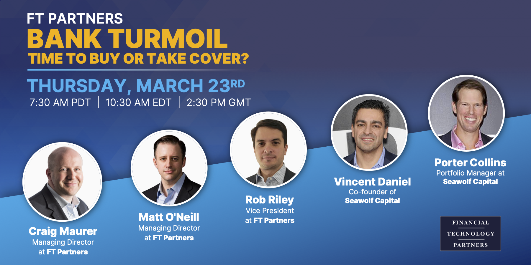 FT Partners VIP Video Conference: Bank Turmoil: Time to Buy or Take Cover?
